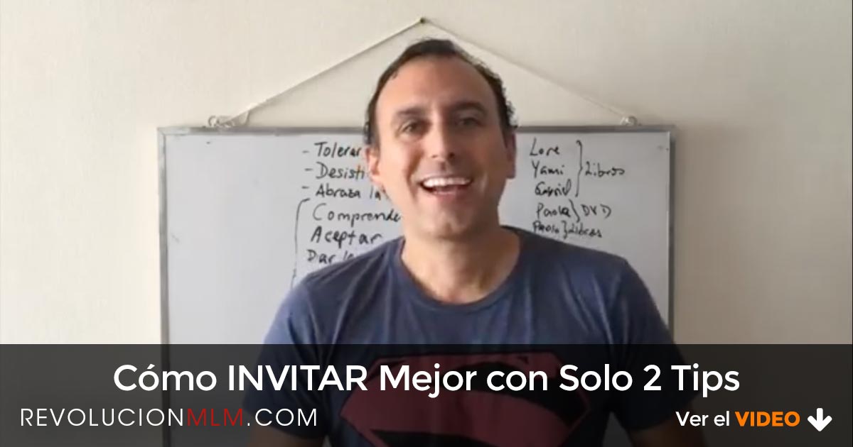 Cómo INVITAR Mejor con Solo 2 Tips | RevolucionMLM.com - ¿Qué es el ...